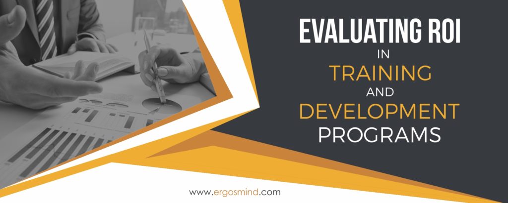 How to Assess ROI in Training and Development Programs? - Ergos Mind