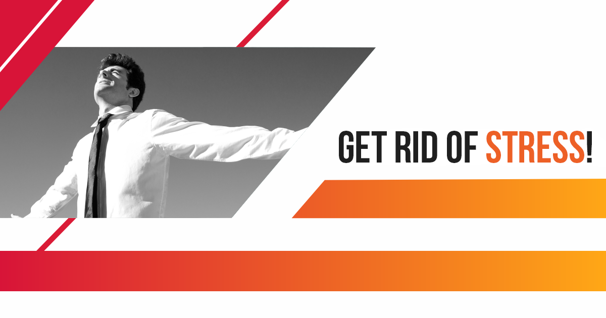 Get Rid of Stress. Here’s How You Can Do It. - Ergos Mind